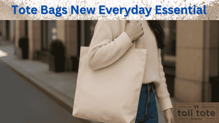 Why Tote Bags Are the New Everyday Essential in Fashion